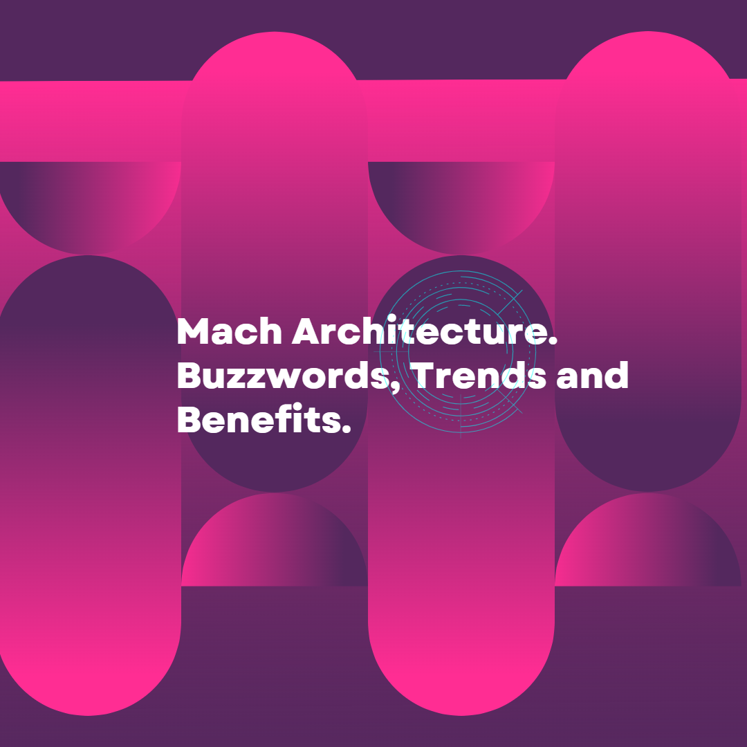 Mach Architecture. Buzzwords, Trends and Benefits | Cogworks Blog